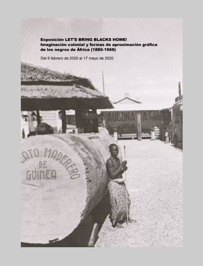EXPOSICIÓN LET’S BRING BLACKS HOME. IMAGINACIÓN COLONIAL Y FORMAS DE ...